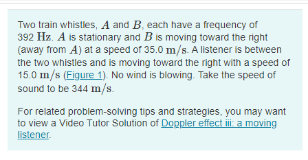 Solved Two train whistles, A and B, each have a frequency of | Chegg.com