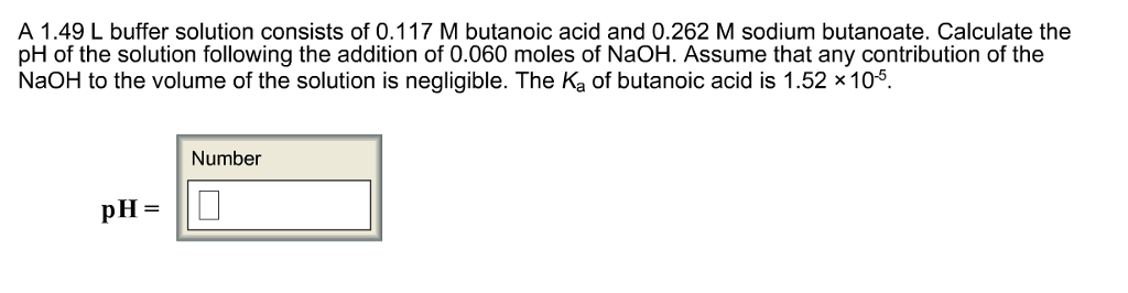 Solved A 1.49 L buffer solution consists of 0.117 M butanoic | Chegg.com