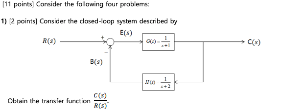 Solved 1) [2 points] Consider the closed-loop system | Chegg.com