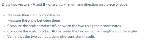 Solved Draw two vectors - A and B-of arbitrary length and | Chegg.com