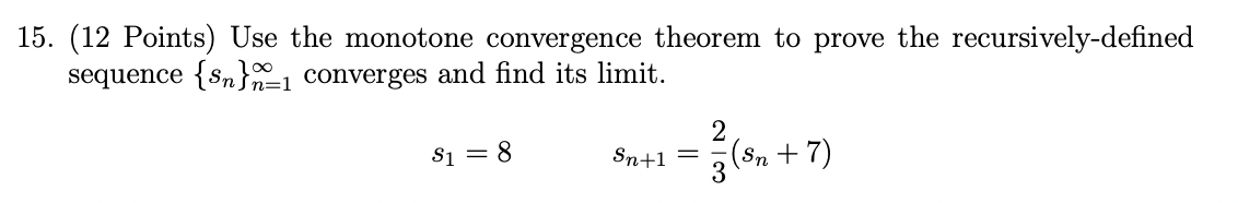 Solved (12 ﻿Points) ﻿Use the monotone convergence theorem to | Chegg.com