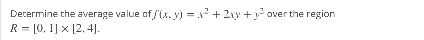 Solved Determine the average value of f(x, y) = x2 + 2xy + | Chegg.com