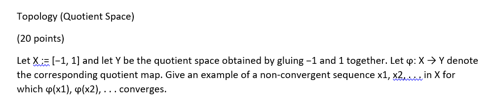 Solved Topology (Quotient Space) (20 points) Let X=(-1, 1] | Chegg.com