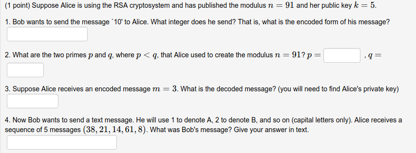 Solved (1 point) Suppose Alice is using the RSA cryptosystem | Chegg.com