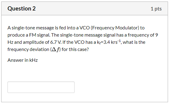 Solved Question 2 1 pts A single-tone message is fed into a | Chegg.com