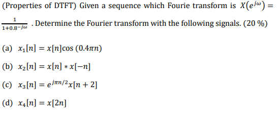 Solved (Properties of DTFT) Given a sequence which Fourie | Chegg.com