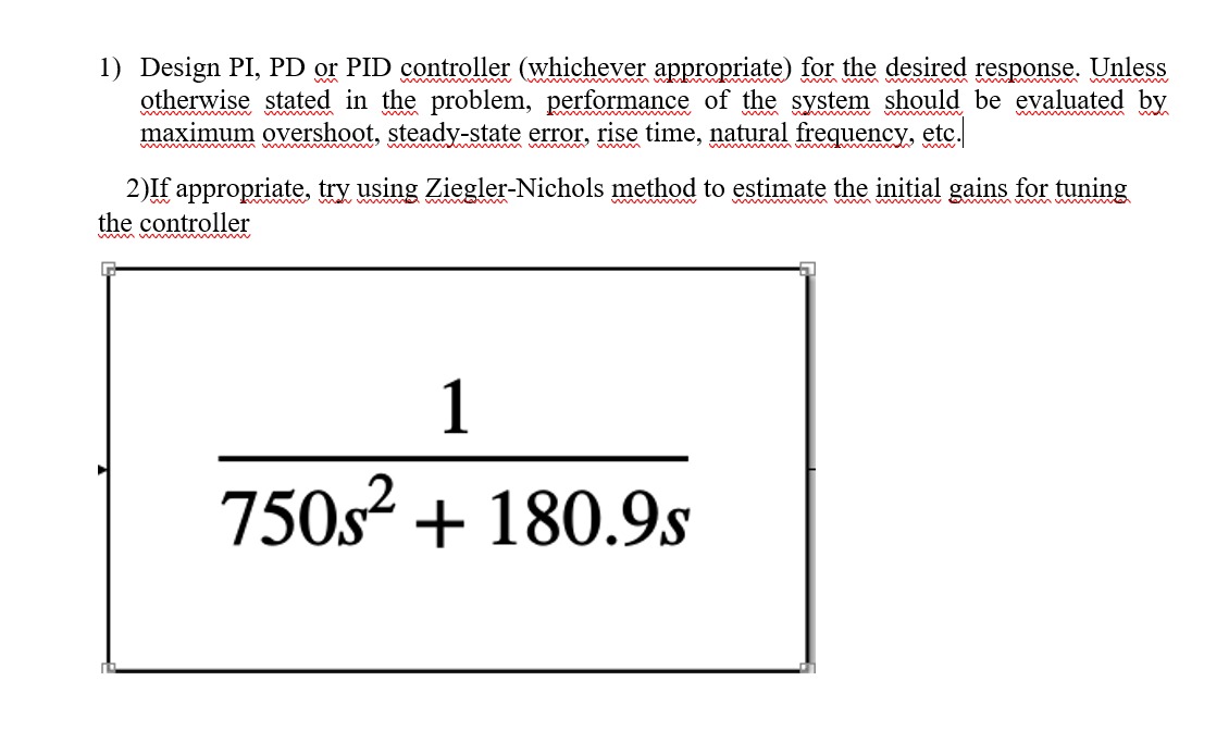 Solved 1)Design PI, ﻿PD or PID controller (whichever | Chegg.com