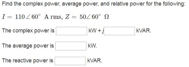 Solved Find the complex power, average power, and relative | Chegg.com