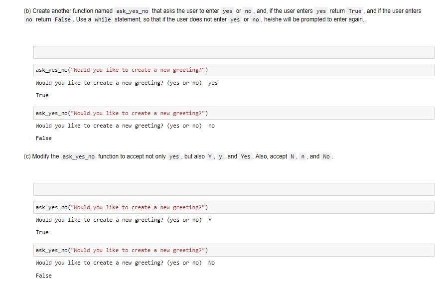 Solved (b) Create another function named ask_yes_no that | Chegg.com