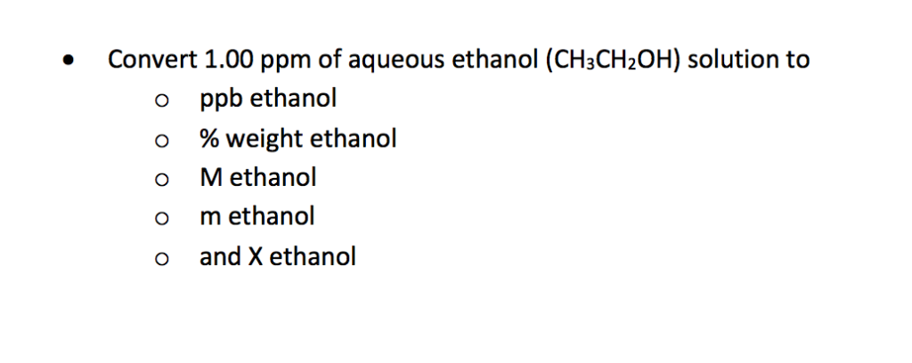Solved Convert 1.00 ppm of aqueous ethanol (CH3CH2OH) | Chegg.com