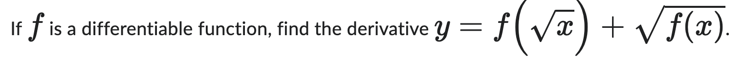 Solved If f ﻿is a differentiable function, find the | Chegg.com