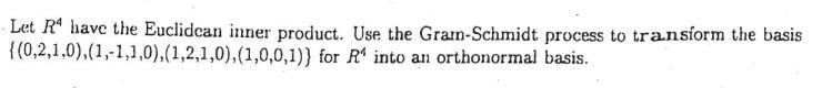 Solved Let R4 have the Euclidcan inner product. Use the | Chegg.com