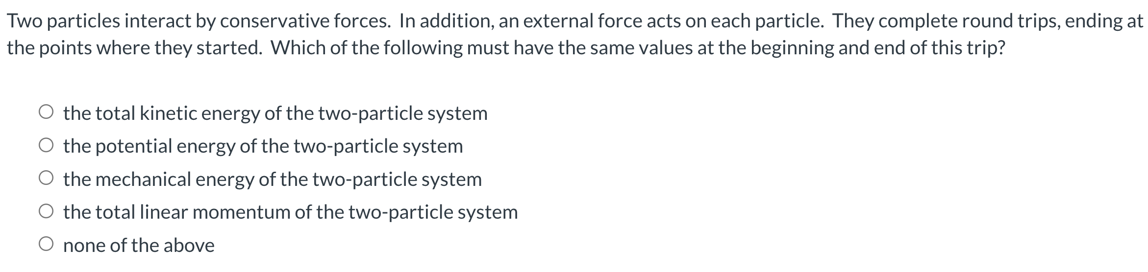 Solved Two particles interact by conservative forces. In | Chegg.com