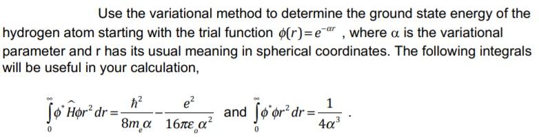 Solved Use The Variational Method To Determine The Ground