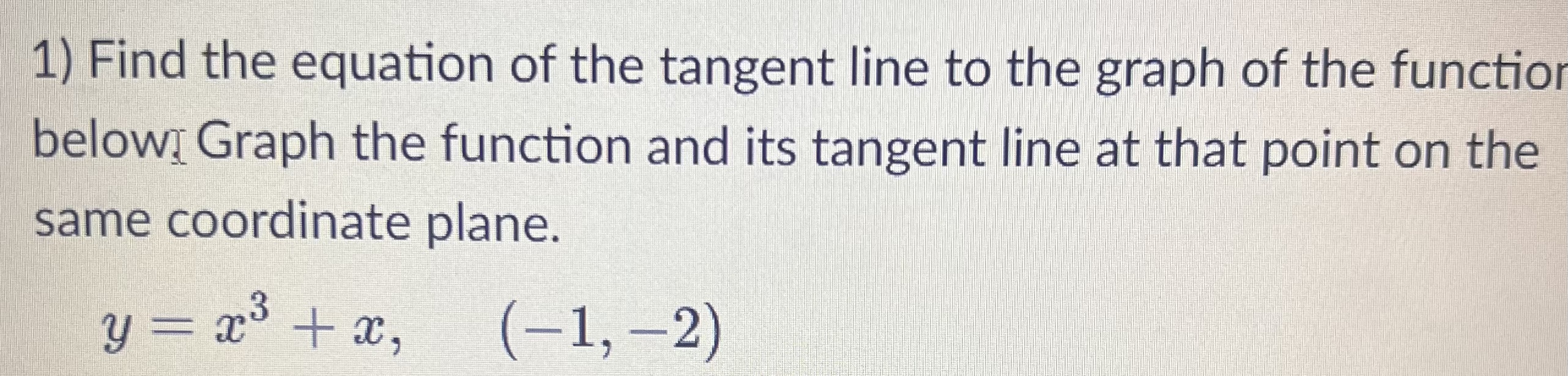 Solved 1) Find the equation of the tangent line to the graph | Chegg.com