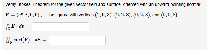 Solved Verify Stokes' Theorem for the given vector field and | Chegg.com