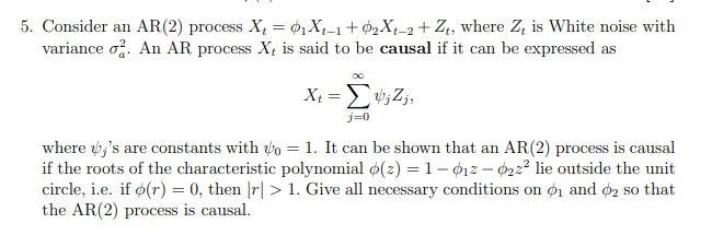 Solved 5. Consider an AR(2) process X = 0,X:-1 + 2X-2+ Zt, | Chegg.com