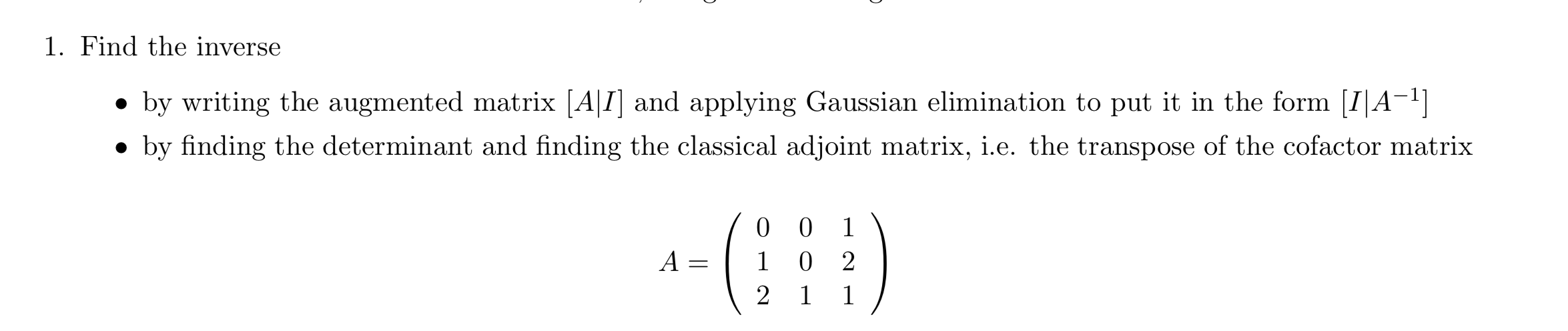 Solved 1. Find the inverse • by writing the augmented matrix | Chegg.com