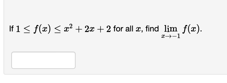 Solved If 1≤f(x)≤x2+2x+2 ﻿for all x, ﻿find limx→-1f(x). | Chegg.com