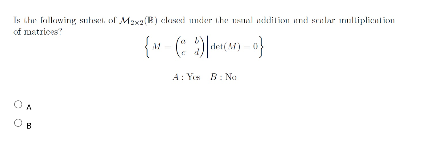 Is the following subset of M2×2(R) ﻿closed under the | Chegg.com