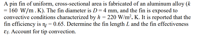 Solved A pin fin of uniform, cross-sectional area is | Chegg.com