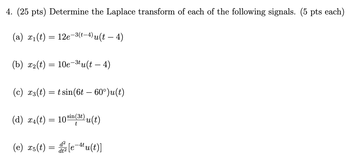 Solved 4. (25 pts) Determine the Laplace transform of each | Chegg.com