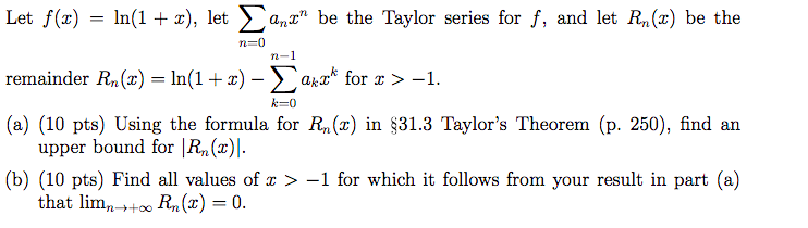 Solved Let f(x)=ln(1+x), let ∑n=0anxn be the Taylor series | Chegg.com