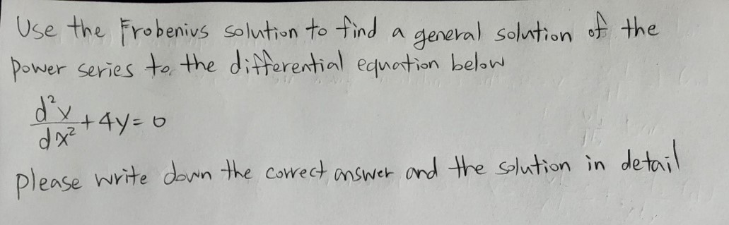 Solved Use the Frobenius solution to find a general solution | Chegg.com