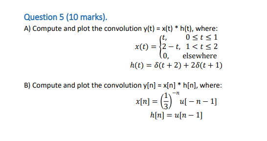 Solved A) Compute and plot the convolution y(t)=x(t)∗h(t), | Chegg.com