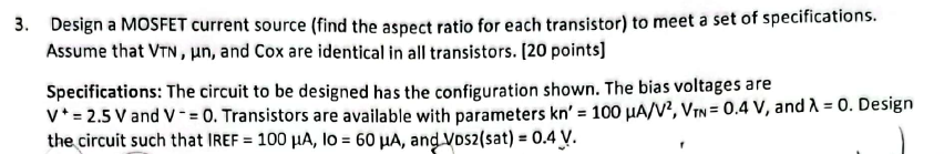 Solved Design a MOSFET current source (find the aspect ratio | Chegg.com