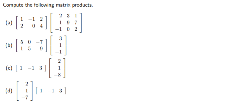 Solved Compute the following matrix products. 1 -1 211 2 3 1 | Chegg.com