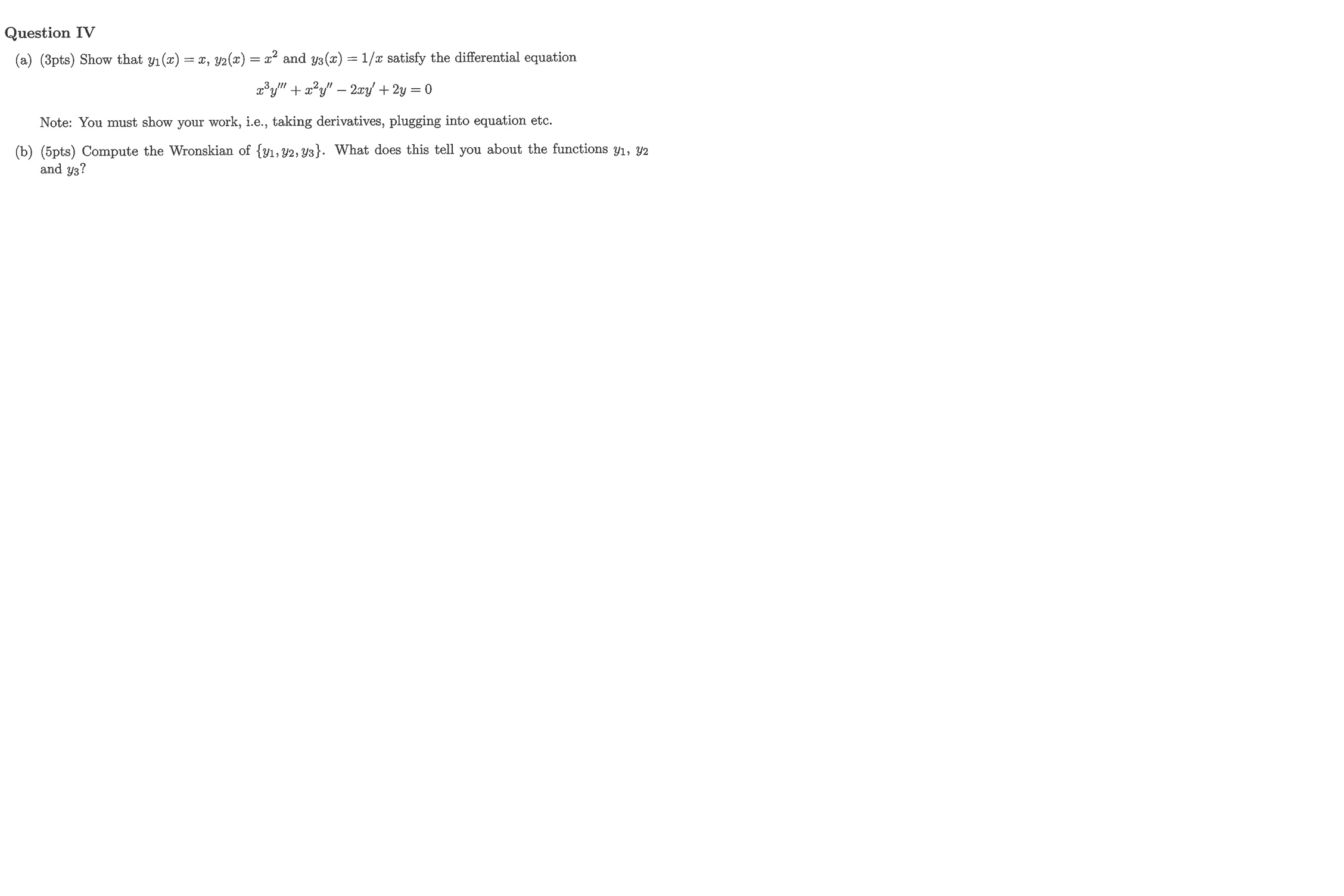 Solved Question IV (a) (3pts) Show that y1(x)=x,y2(x)=x2 and | Chegg.com
