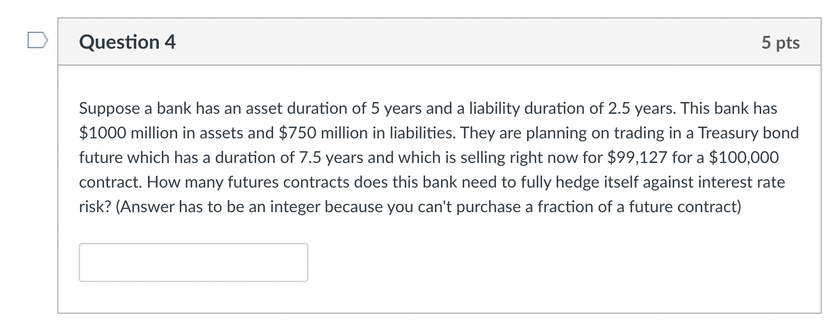 Solved Question 4 5 pts Suppose a bank has an asset duration | Chegg.com