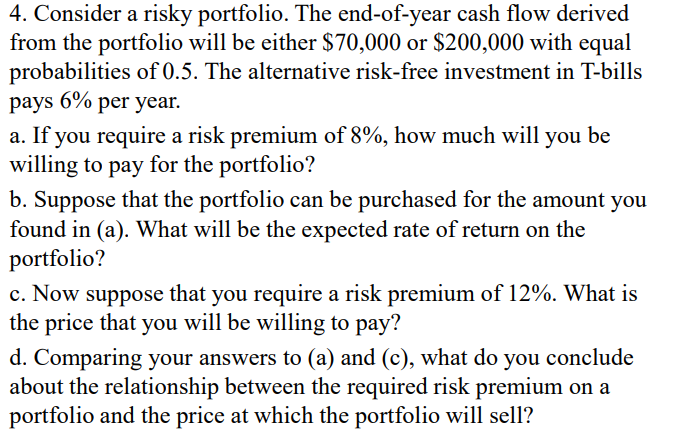 Solved 4. Consider a risky portfolio. The end-of-year cash | Chegg.com