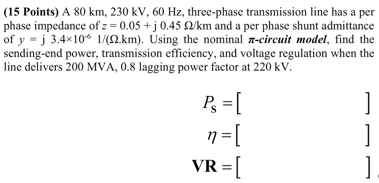 Solved (15 ﻿Points) ﻿A 80km,230kV,60Hz, ﻿three-phase | Chegg.com