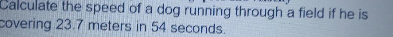 Solved Calculate the speed of a dog running through a field | Chegg.com