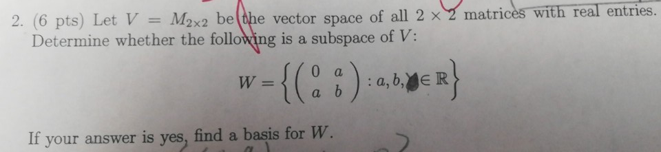 Solved 2. (6 pts) Let V = M2x2 be(the vector space of all 2 | Chegg.com