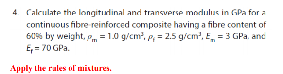 Solved 4. Calculate the longitudinal and transverse modulus | Chegg.com