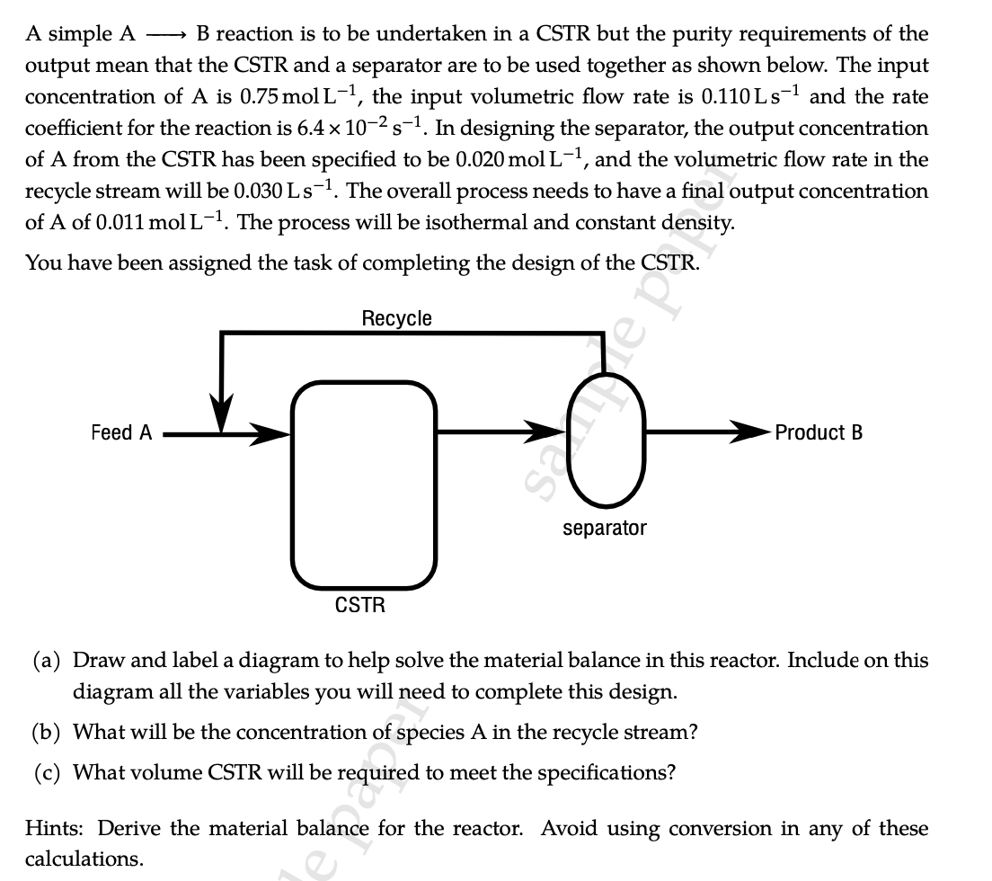 Solved A simple A - B reaction is to be undertaken in a CSTR | Chegg.com