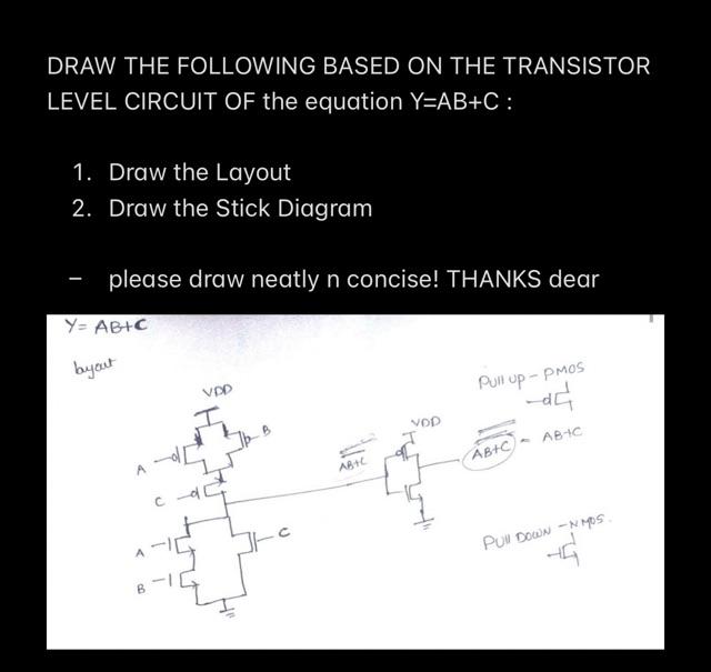 Solved DRAW THE FOLLOWING BASED ON THE TRANSISTOR LEVEL | Chegg.com