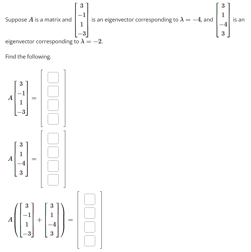 Solved Suppose A is a matrix and ⎣⎡3−11−3⎦⎤ is an | Chegg.com