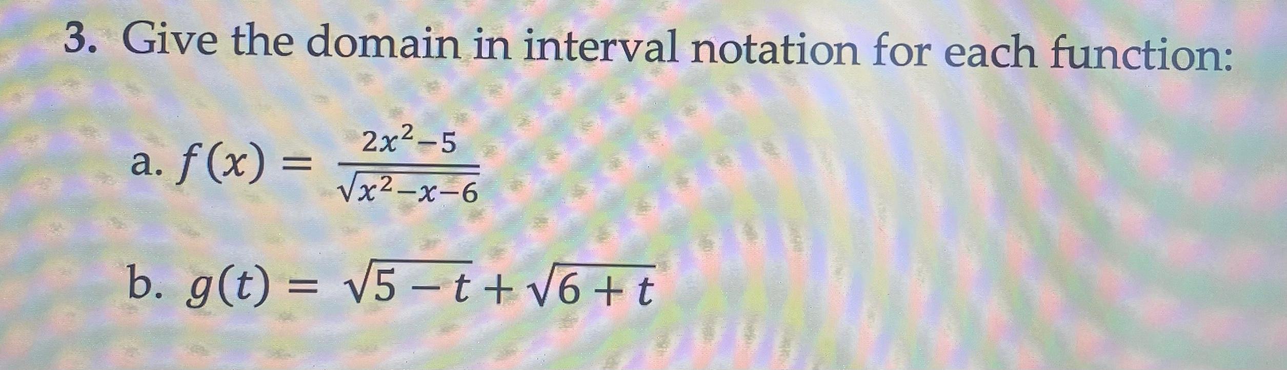 Solved 3. Give the domain in interval notation for each | Chegg.com