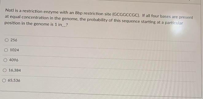 Solved Notl is a restriction enzyme with an 8bp restriction | Chegg.com