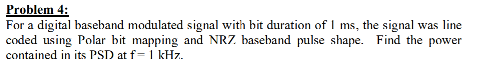 Solved Problem 4: For a digital baseband modulated signal | Chegg.com