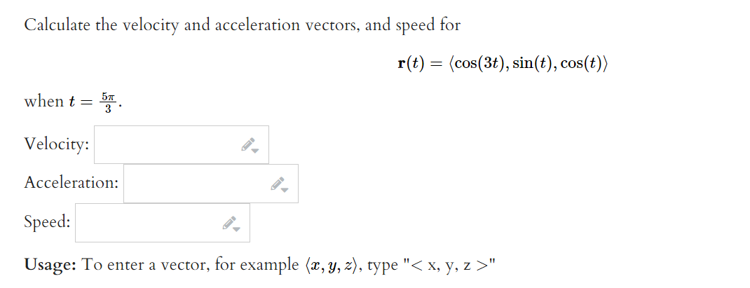 Solved Calculate The Velocity And Acceleration Vectors And