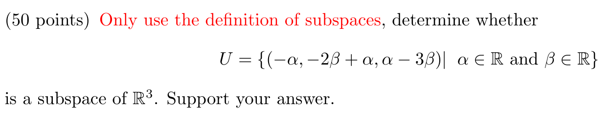 Solved (50 points) Only use the definition of subspaces, | Chegg.com