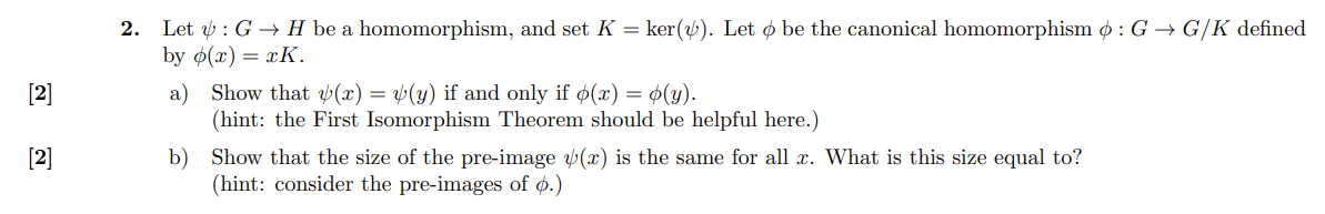 Solved 2. Let ψ:G→H be a homomorphism, and set K=ker(ψ). Let | Chegg.com