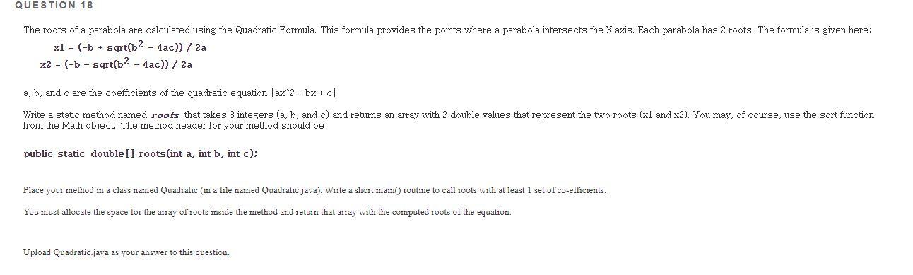 Solved QUESTION 18 The roots of a parabola are calculated | Chegg.com