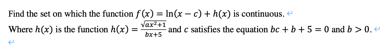 Solved Find the set on which the function f(x)=ln(x−c)+h(x) | Chegg.com