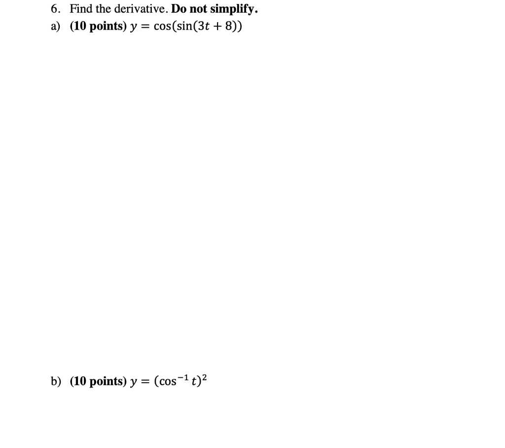 Solved 6. Find the derivative. Do not simplify. a) (10 | Chegg.com